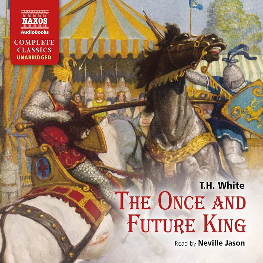 An Awesome Auditory Experience: The Once and Future King by T.H. White ...